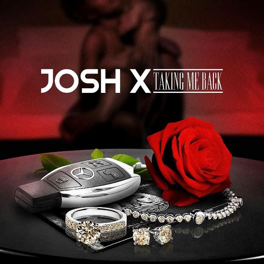 JOSH X Releases New Single "TAKING ME BACK" From The Upcoming "The ...